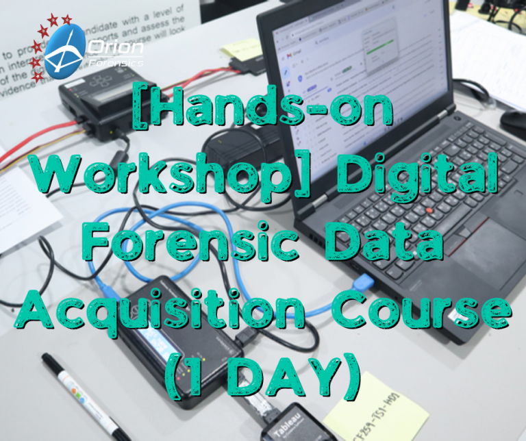 Digital Forensic Data Acquisition Course (1 DAY) - Orion Forensics LAB